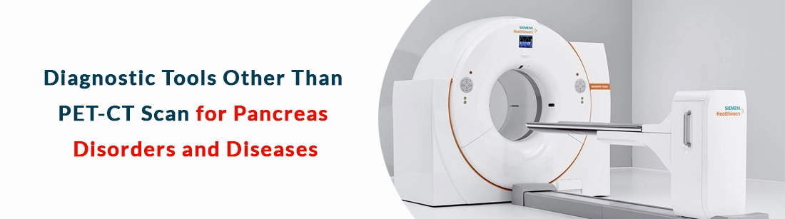 PET CT Scan as Diagnostic Tool for Pancreatic Disorders, Centres and Cost