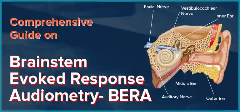 Comprehensive Guide on Brainstem Evoked Response Audiometry-BERA