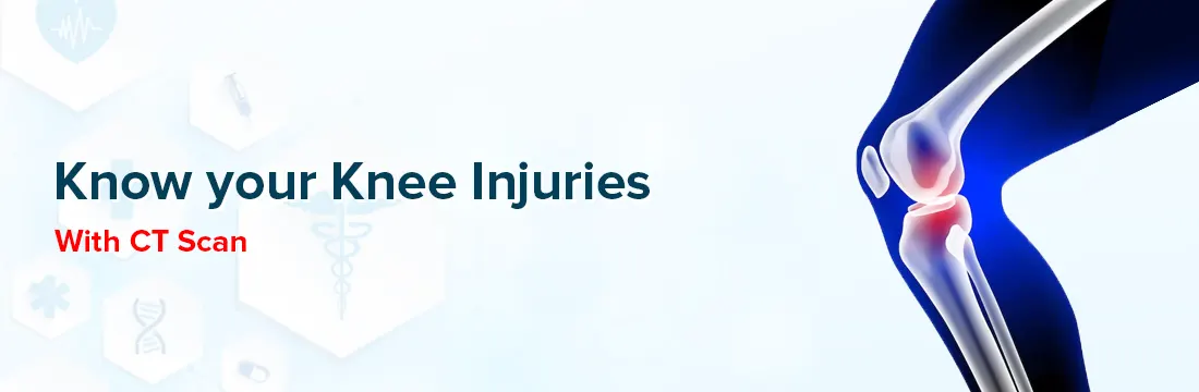 Know Your Knee Injuries With CT Scan | Ganesh Diagnostic