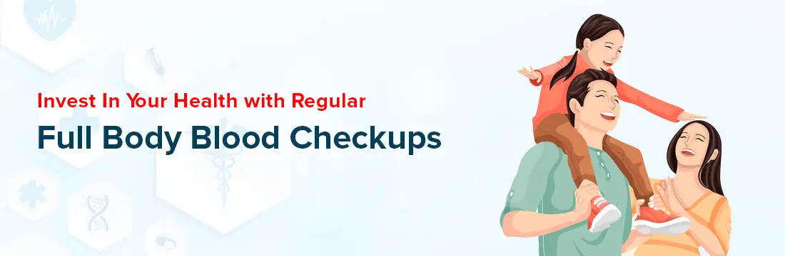 Invest In Your Health with Regular Full Body Blood Checkups | Ganesh ...