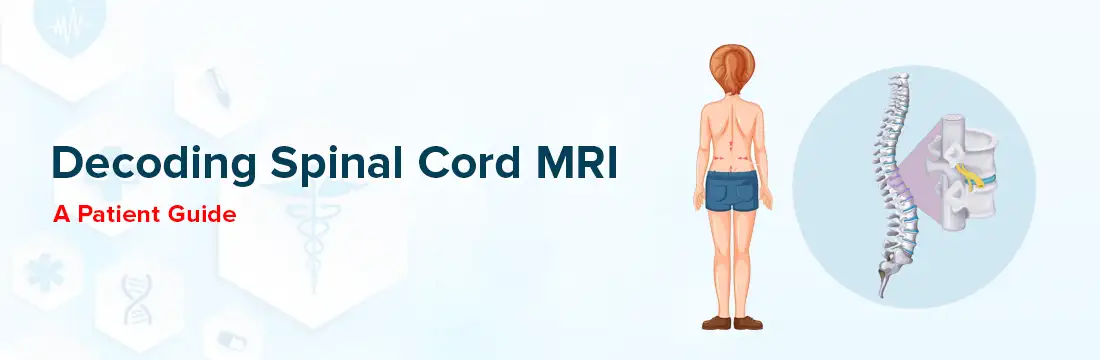 Decoding Spinal Cord MRI: A Patient Guide | Ganesh Diagnostic