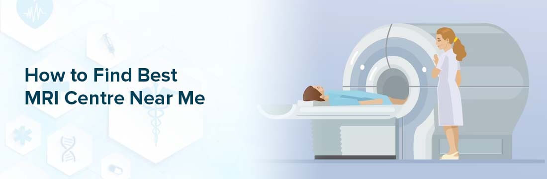 How to Find Best MRI Centre Near Me