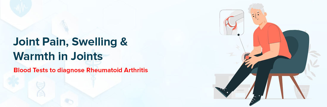 Joint Pain, Swelling and Warmth in Joints: Blood Tests To Diagnose ...