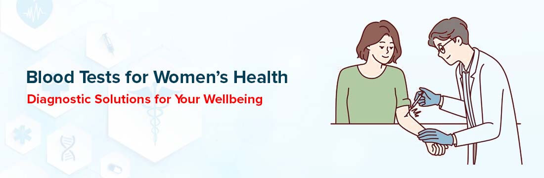 Blood Tests for Women’s Health: Diagnostic Solutions for Your Wellbeing ...