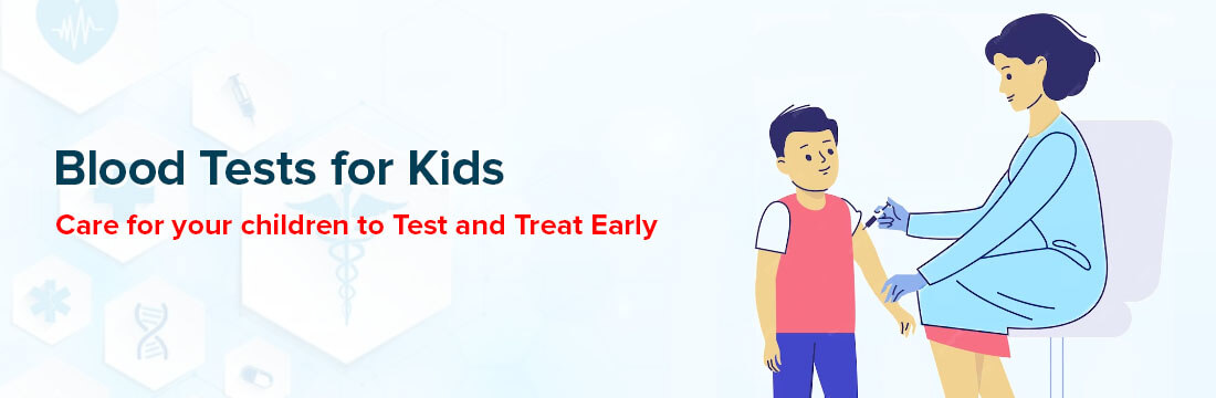 Blood Tests For Kids: Care For Your Children To Test and Treat Early ...