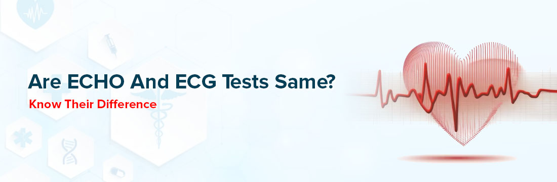Are ECHO and ECG Tests Same? Know Their Difference | Ganesh Diagnostic