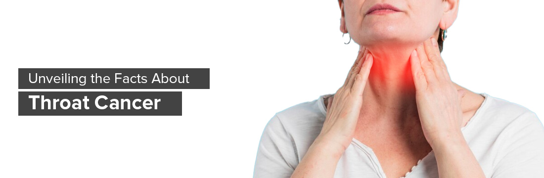 Facts About Throat Cancer | Types of Throat Cancer