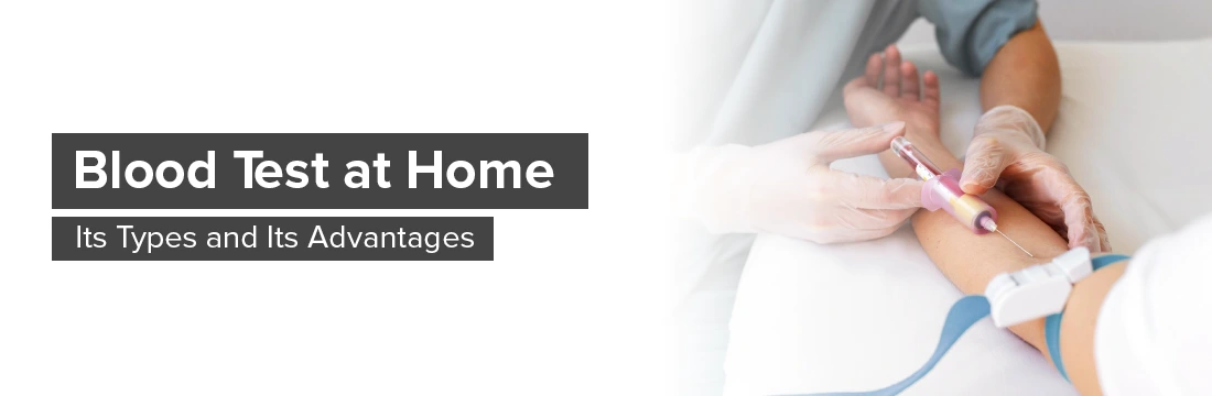 Blood Test at Home Its Types and Its Advantages | Ganesh Diagnostic