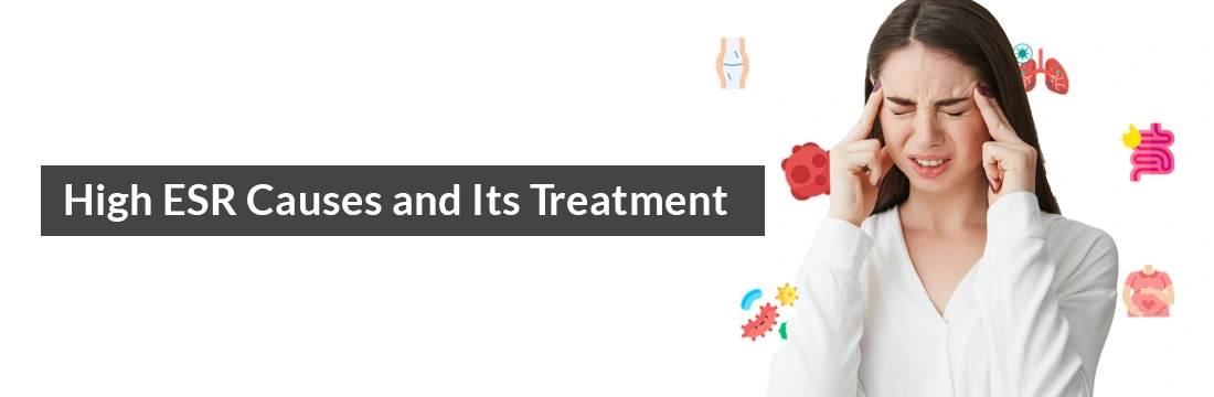 High ESR Causes and Its Treatment | Ganesh Diagnostic