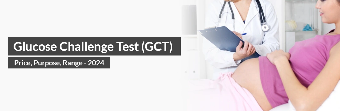 Glucose Challenge Test (GCT) - Price, Purpose, Range | Ganesh Diagnostic