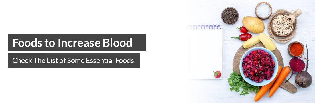 Foods to Increase Blood - Check The List of Some Essential Foods