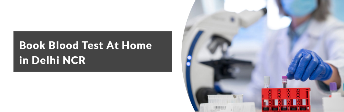 Know About Blood Test at Home in Delhi NCR | Ganesh Diagnostic