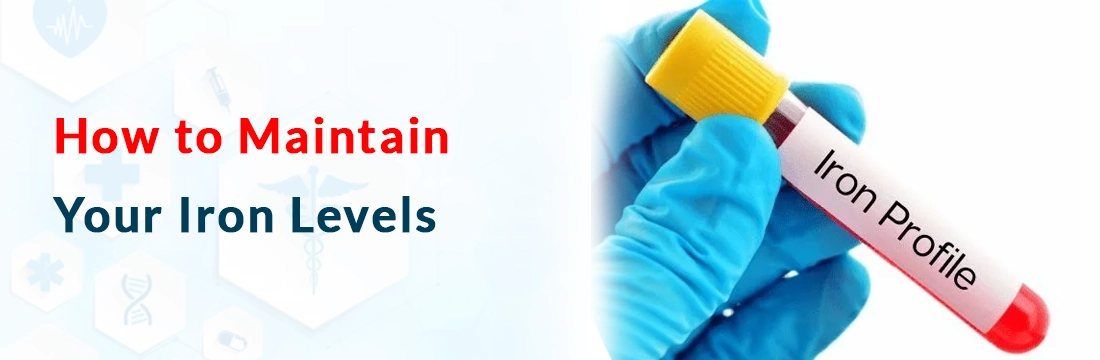 How to Maintain Your Iron Levels | Ganesh Diagnostic