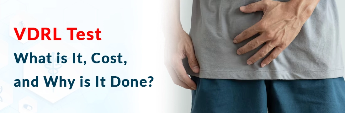 VDRL Test: What is It, Cost, and Why is It Done? | Ganesh Diagnostic