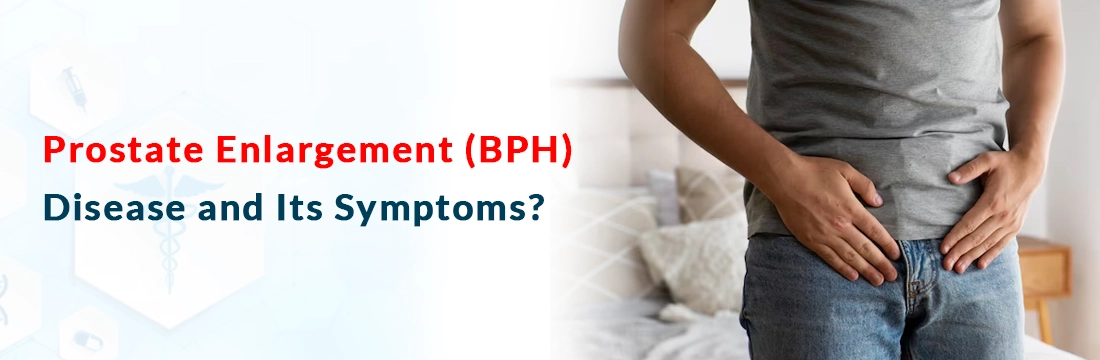 Prostate Enlargement (BPH) Disease and Its Symptoms | Ganesh Diagnostic