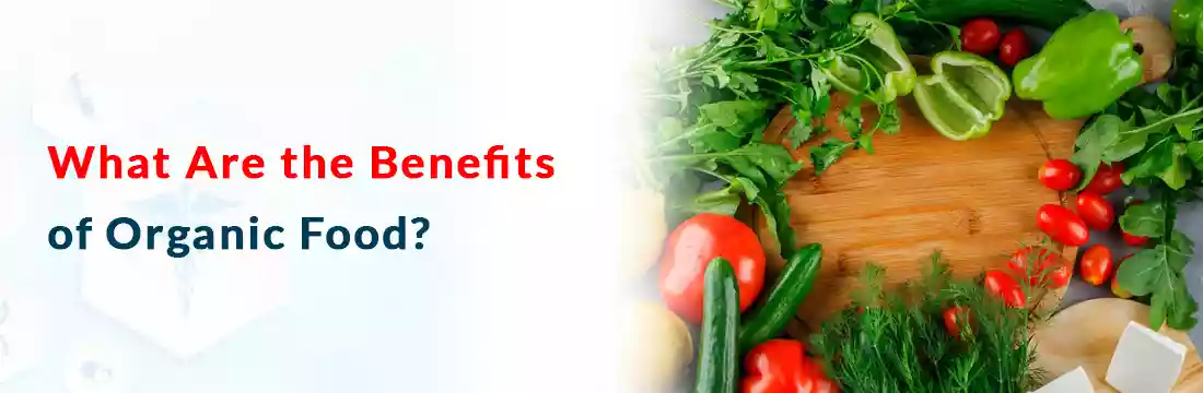 What Are the Benefits of Organic Food? | Ganesh Diagnostic