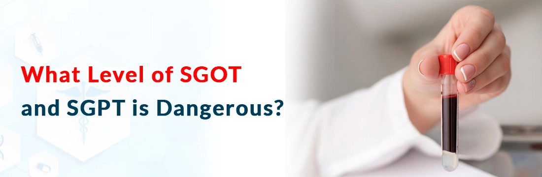 What Level of SGOT and SGPT is Dangerous | Ganesh Diagnostic