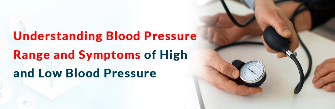 Blood Pressure | Range and Symptoms of High and Low BP