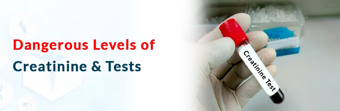 Dangerous Levels of Creatinine And Tests | Ganesh Diagnostic