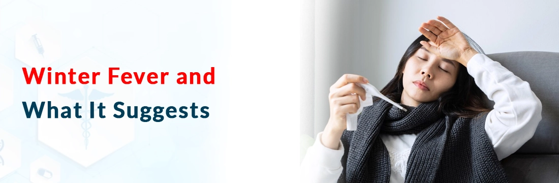 Winter Fever and What It Suggests | Ganesh Diagnostic