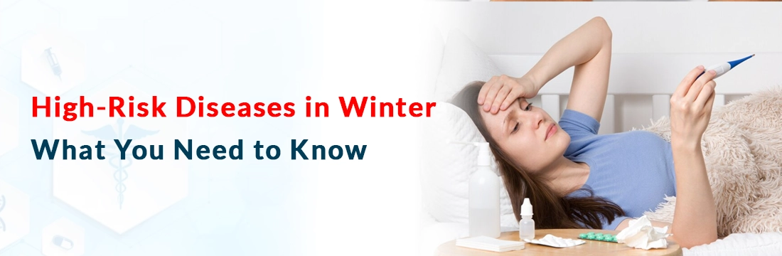 High Risk Diseases in Winter: What You Need to Know