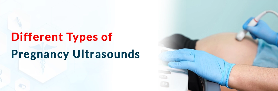 Different Types of Pregnancy Ultrasounds | Ganesh Diagnostic