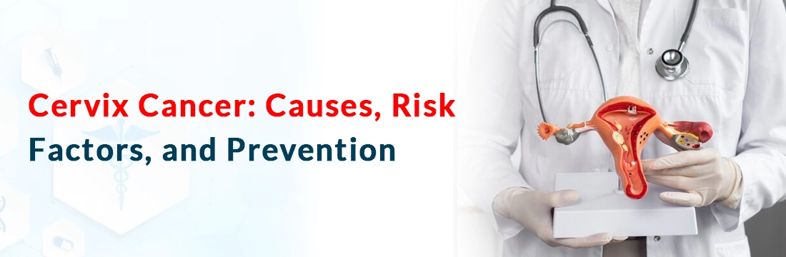 Causes and Risk Factors of Cervix Cancer with Prevention