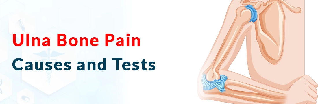 Ulna Bone Pain Causes and Tests | Ganesh Diagnostic
