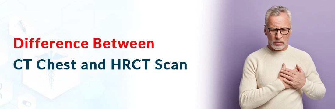 Difference Between CT Chest and HRCT Scan | Ganesh Diagnostic