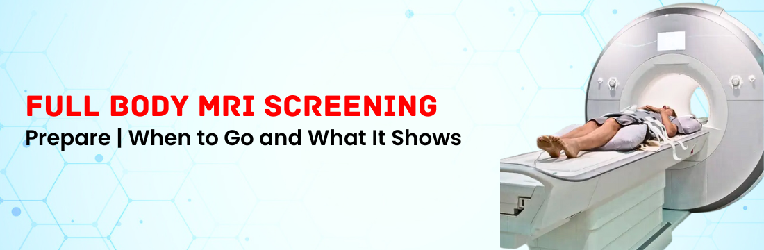 Full Body MRI Screening: When to go and what it shows | Ganesh Diagnostics