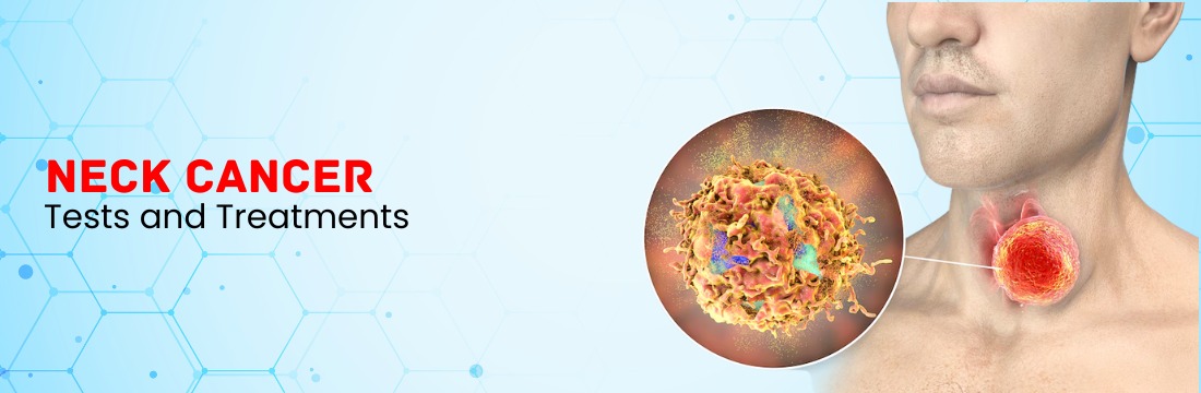 Different Tests and Treatments for Neck Cancer | Ganesh Diagnostic