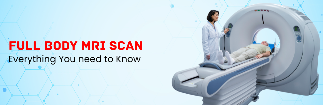 Full Body MRI Scan: Everything You need to Know | Ganesh Diagnostic