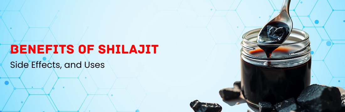 Benefits of Shilajit, Side Effects, and Uses