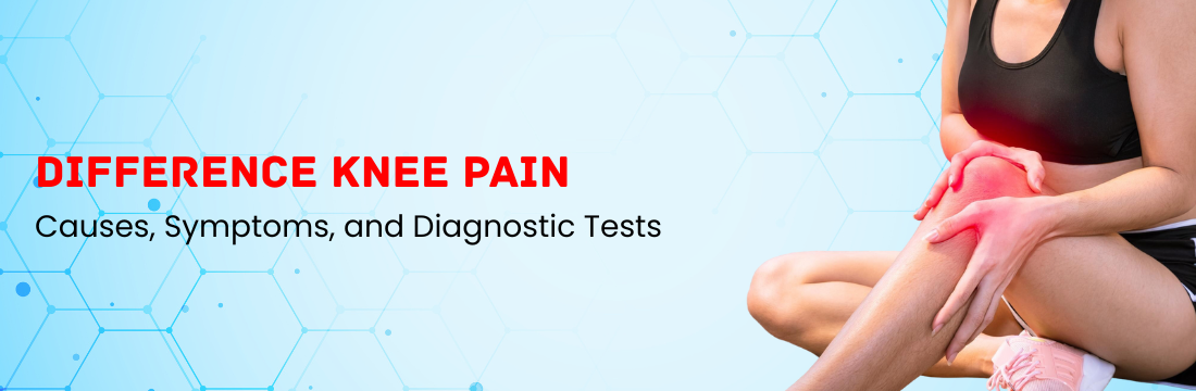 What is Knee Pain: Symptoms, and Diagnostic Tests