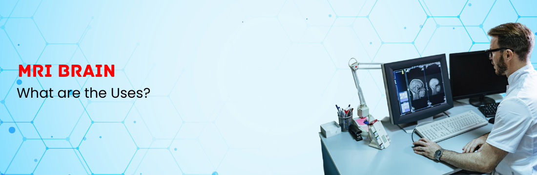 MRI Brain Scan: Key Uses, Benefits & Ganesh Diagnostic Value