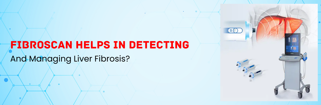 How FibroScan Detects & Manages Liver Fibrosis | Ganesh Diagnostic