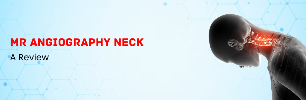 MR Angiography Neck: A Review
