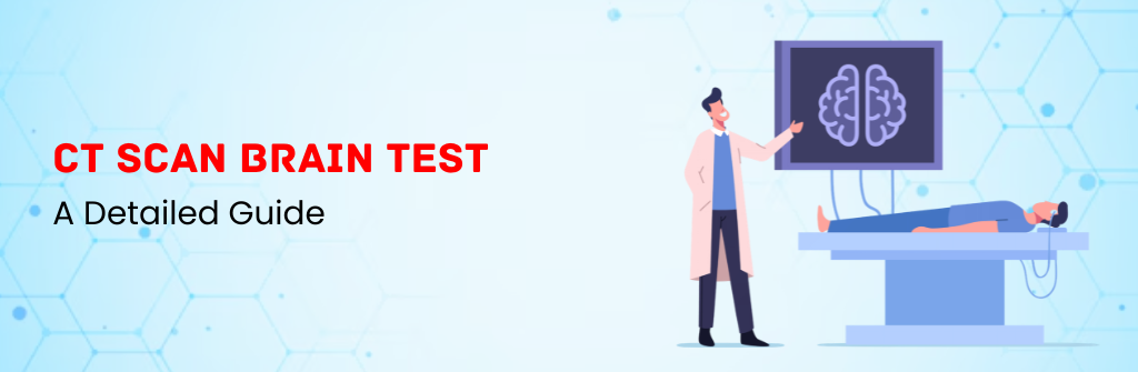 CT Scan Brain Test: A Detailed Guide