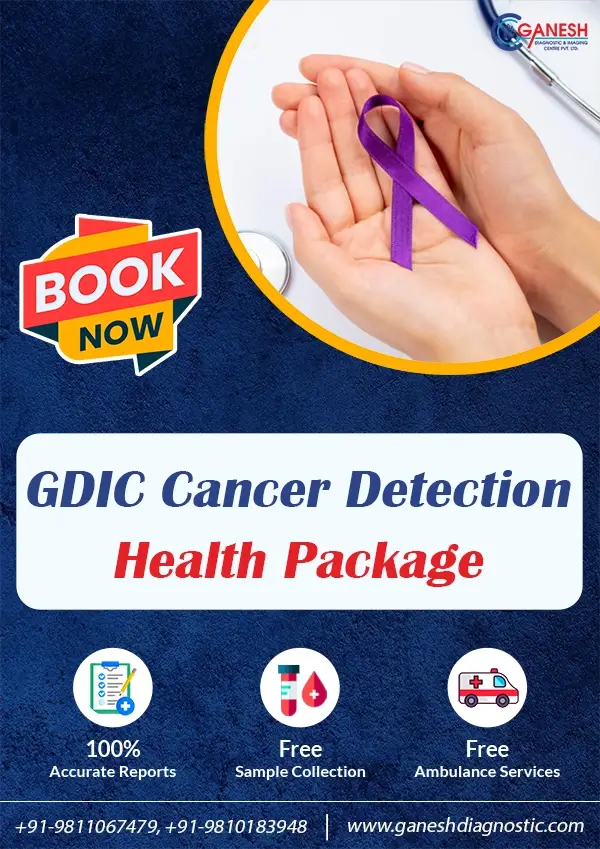 GDIC Cancer Detection Health Package - Book Health Checkups | Ganesh ...