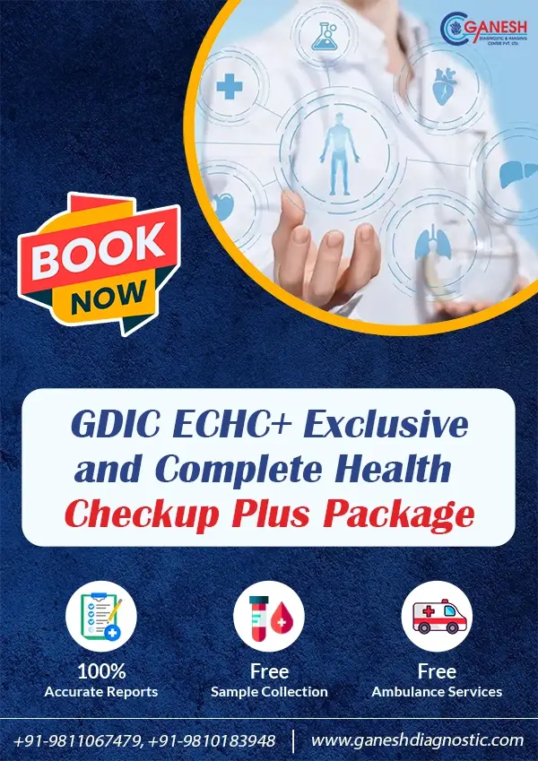 ECHC+Exclusive and Complete Health Checkup Plus Package | Ganesh Diagnostic