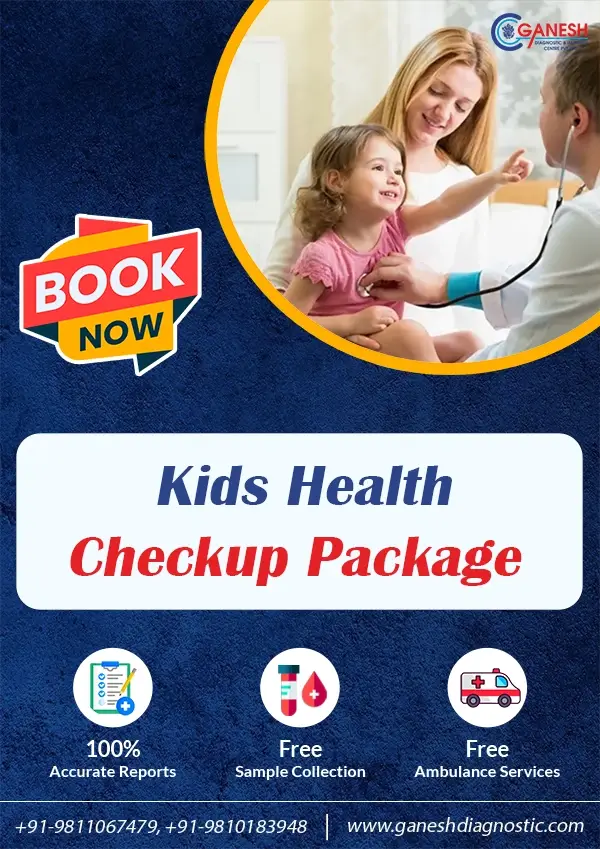 Kids Health Checkup Package - Book Health Checkups | Ganesh Diagnostic