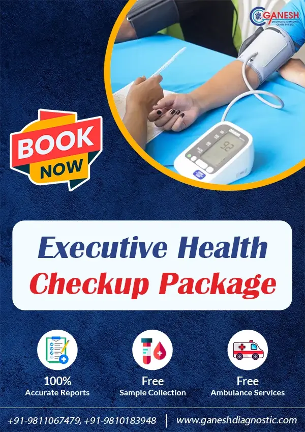 Executive Health Checkup Package - Book Health Checkups | Ganesh Diagnostic